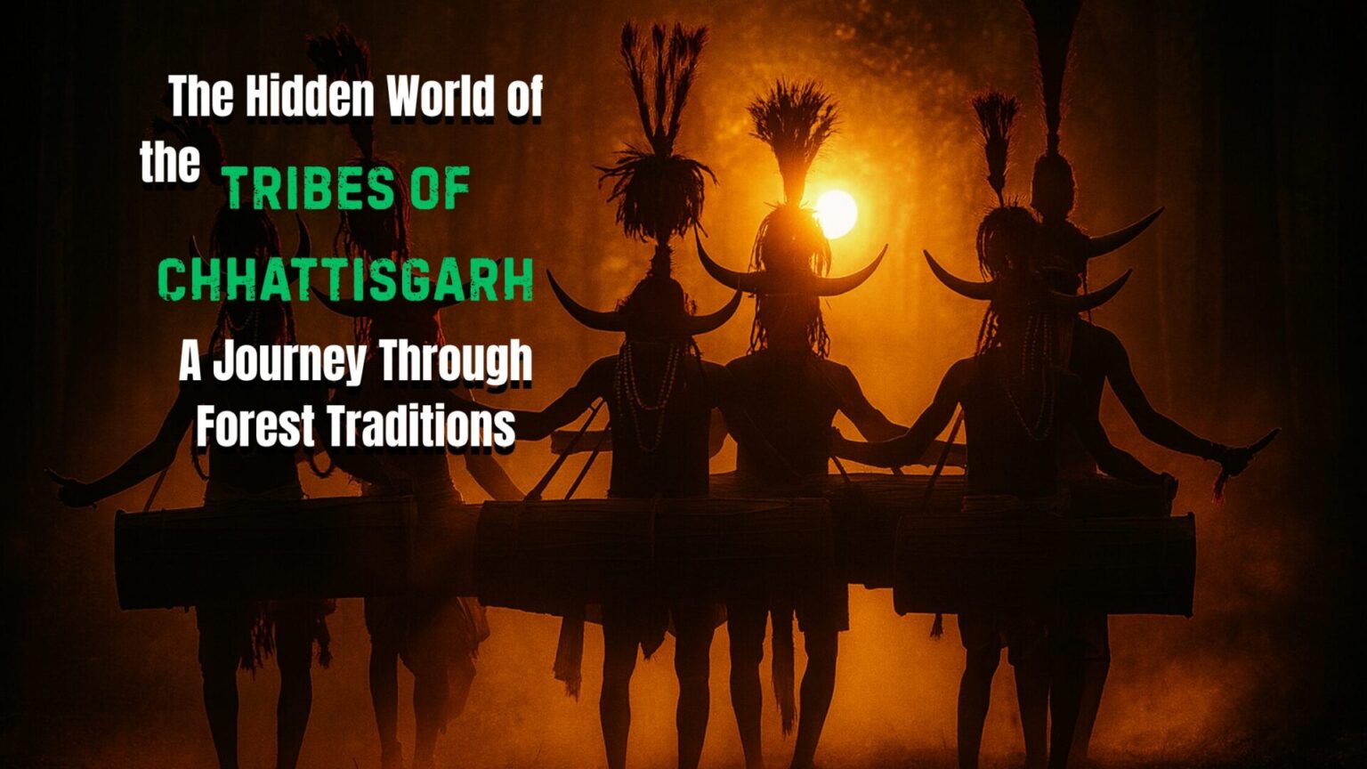 Top 10 Tribes of Chhattisgarh Revealing Untold Secrets